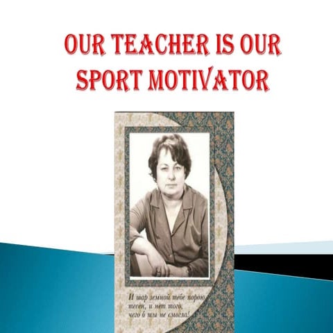 Our teacher is our sport motivator | PPTX