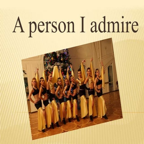 The person that i admire most | PPTX