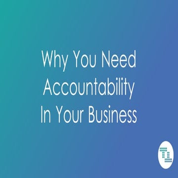 Why You Need Accountability In Your Business For Business Growth | PPTX