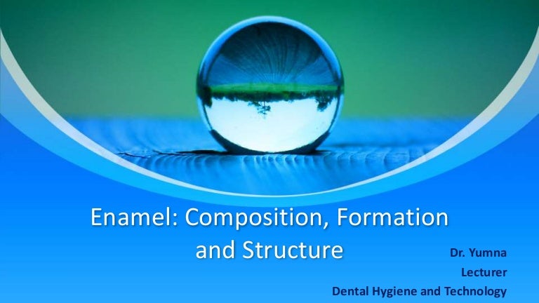 Enamel composition and structure