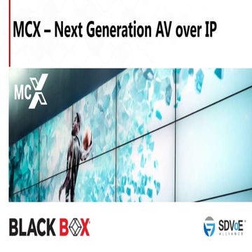 MCX - Next Gen 4K AV-over-IP | PPTX