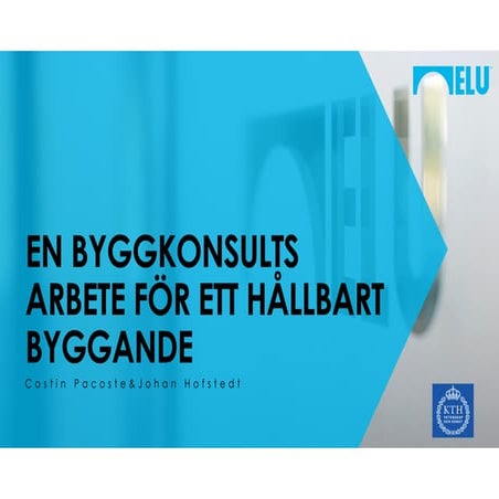 En byggkonsults arbete för ett hållbart byggande - Costin Pacoste, ELU ...