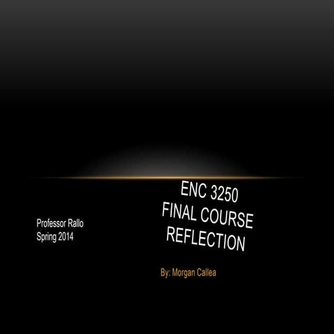 Enc 3250 final course reflection | PPTX