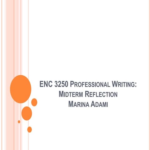 Enc 3250 professional writing: Midterm Reflection - Marina Adami | PPTX