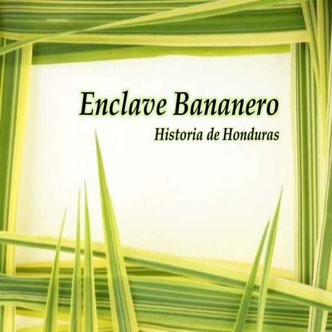 Enclave Bananero Historia de Honduras | PPTX