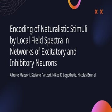 Encoding of Naturalistic Stimuli by Local Field Spectra in Networks of Excitatory and Inhibitory ...