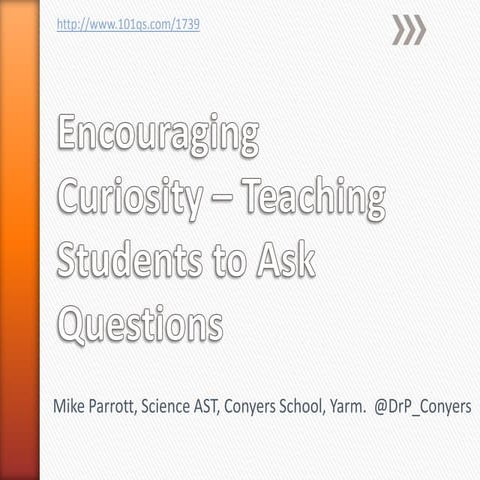 Encouraging curiosity – teaching students to ask questions | PPTX