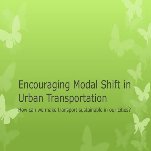 Encouraging modal shift in urban transportation | PPT