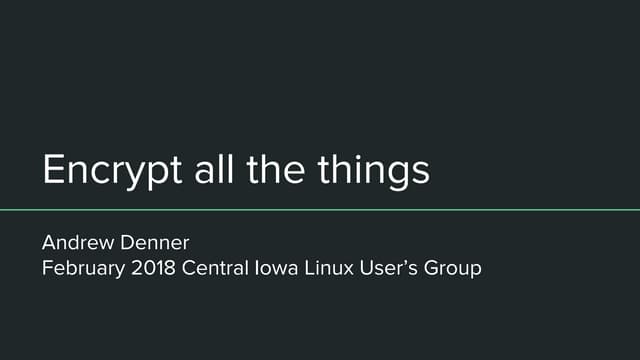 CIALUG: Encrypt all the things | PPT CIALUG: Encrypt all the things | PPT