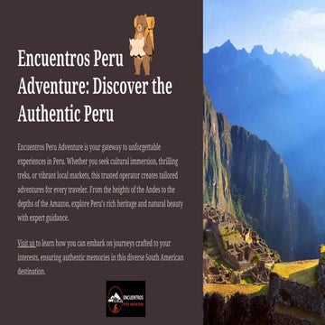 Encuentros Peru Adventure: Explore Authentic Peru with Tailored Tours | PDF