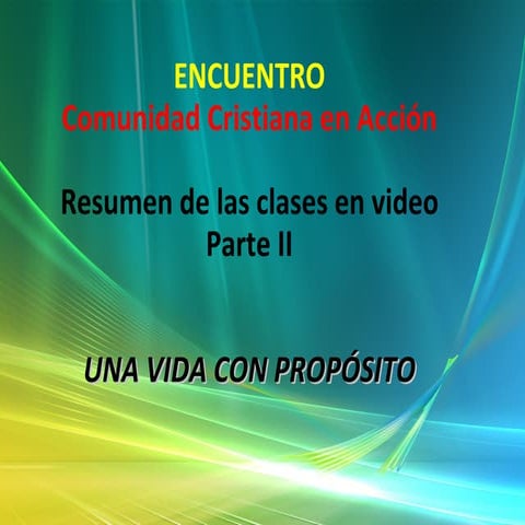 Encuentro Una Vida Con Proposito Parte II | PPT