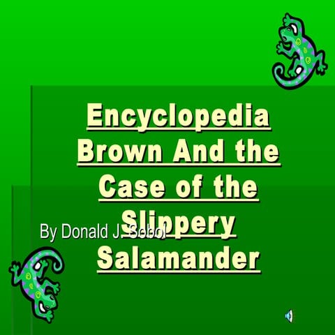 Encyclopedia Brown and the Case of the Slippery Salamander | PPT