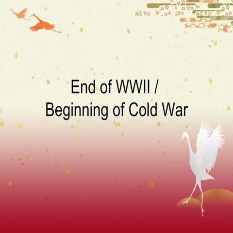 End of WWII / Cold War | PPT