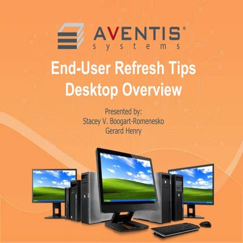 End-User Refresh Tips - Desktop Overview | PPT
