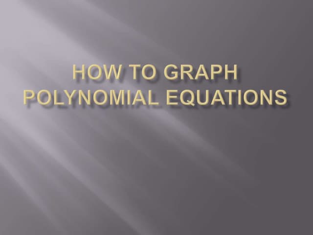Graphing polynomial functions | PPTX