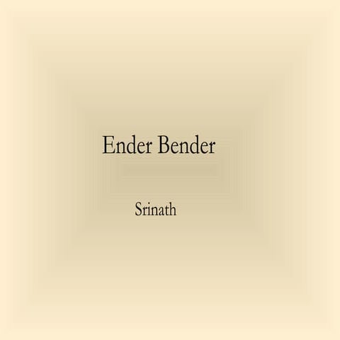 Ender bender 1 | PPT