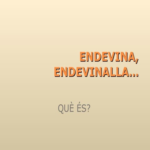 Endevinalles | PPT