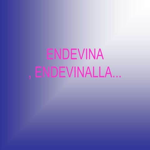 Endevinalles 3A | PPSX