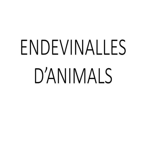 ENDEVINALLES animals CI.pptx