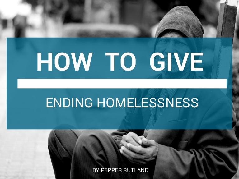 How To Give: Ending Homelessness