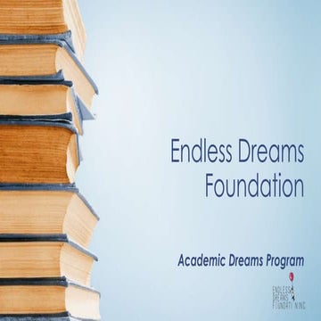 Endless Dreams Foundation, Inc. Academic Dreams Program | PPTX