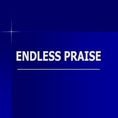 Endless Praise.ppt ...