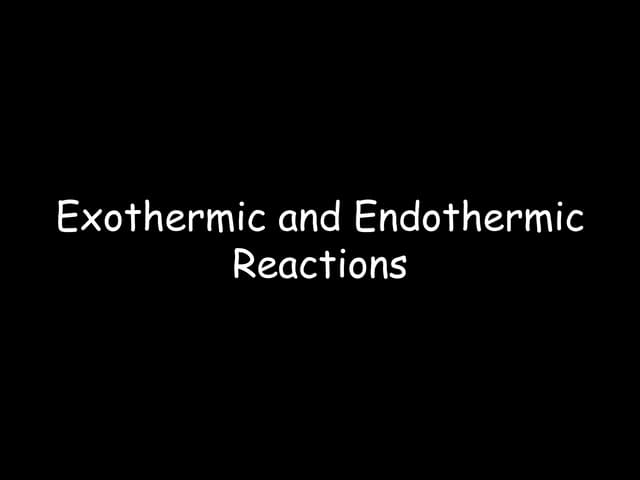 exothermic and endothermic reactions ppt | PPT