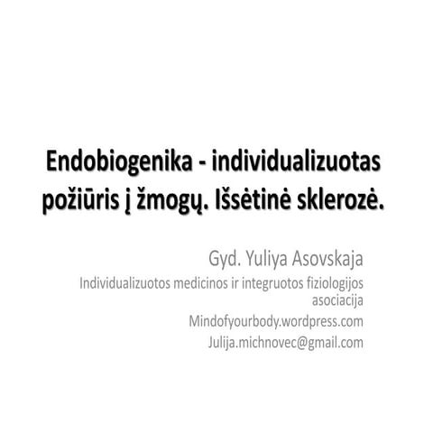 Endobiogenika - individualizuotas požiūris į žmogų. Išsėtinė sklerozė ...