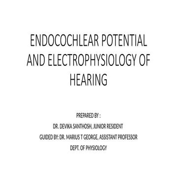 ENDOCOCHLEAR POTENTIAL AND ELECTROPHYSIOLOGY OF HEARING | PPTX