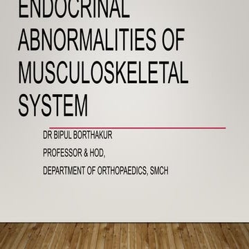 Endocrinal abnormalities of musculoskeletal system | PPTX