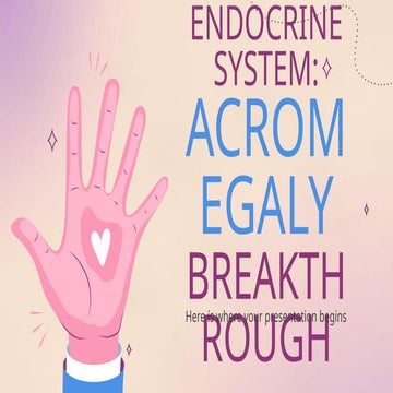 Endocrine System_ Acromegaly Breakthrough by Slidesgo.pptx