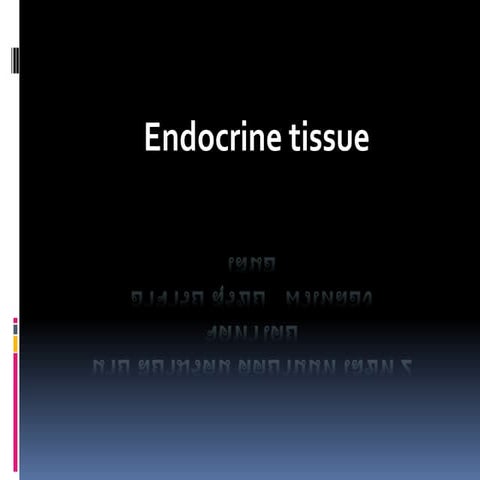 Endocrine tissue | PPTX
