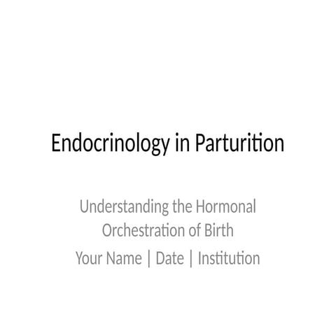 Endocrinology in Parturition Presentation.pptx