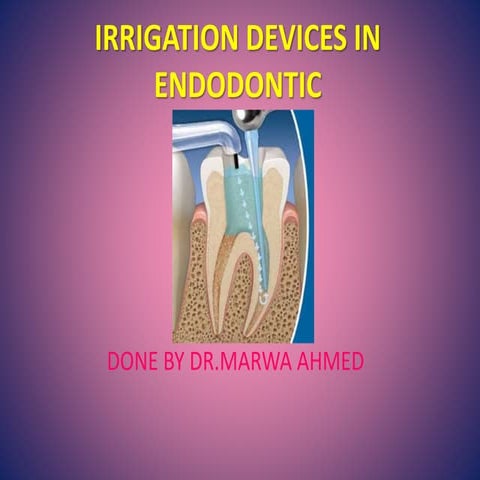 Recent advances in endodontic irrigation devices | PPT