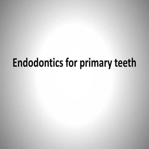 Endodontics for primary teeth II.pdfffff | PDF | Oral care | Personal Care