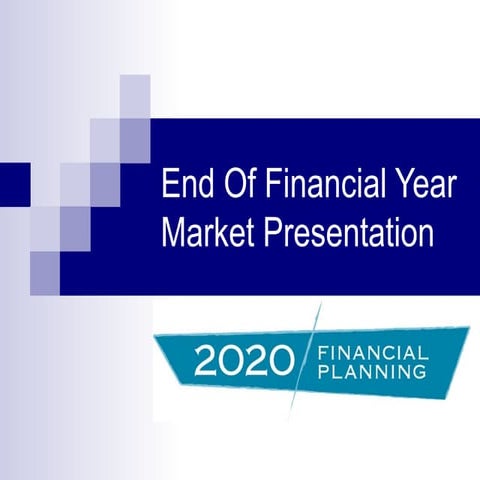 End of financial year market presentation | PPT