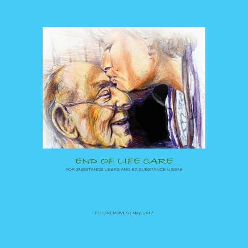 END OF LIFE CARE (SUBSTANCE USE SPECIFIC) | PDF | Substance Abuse ...