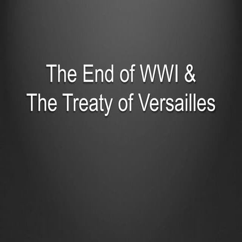 End of wwi & treaty of versailles | PPTX