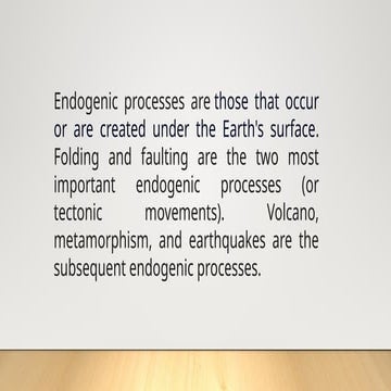 Endogenic processes are geological processes that occur within the ...