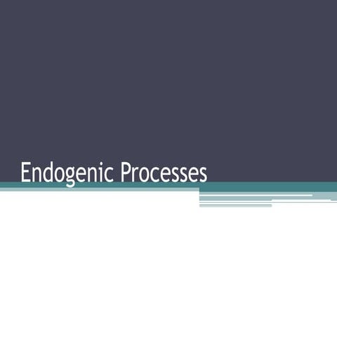 Endogenic processes | PPTX