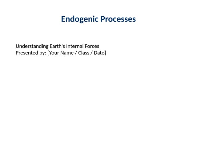 Endogenic processes - The Process Within | PPTX