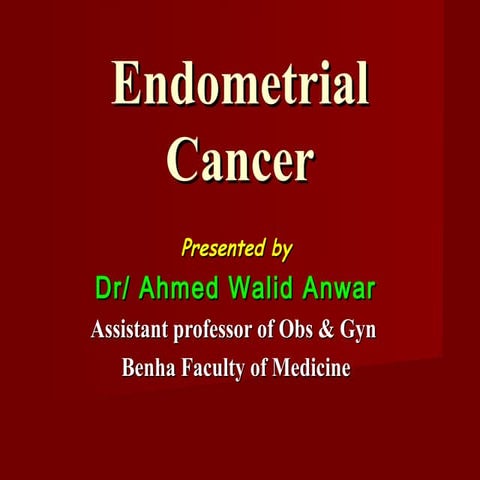 Endometrial Cancer; Evidence Based Approach | PPT
