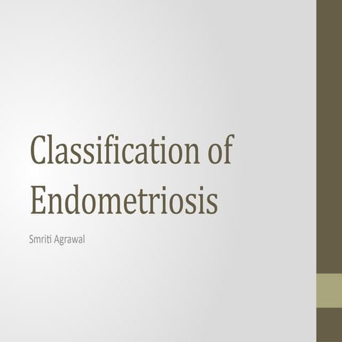 Definition, classification and managemnt of endometriosis | PPTX