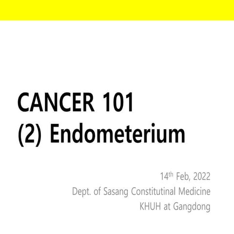 Endometrium cancer 101 | PPT