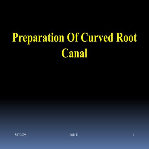 Endo note 11 peparation of curved root canal | PPTX