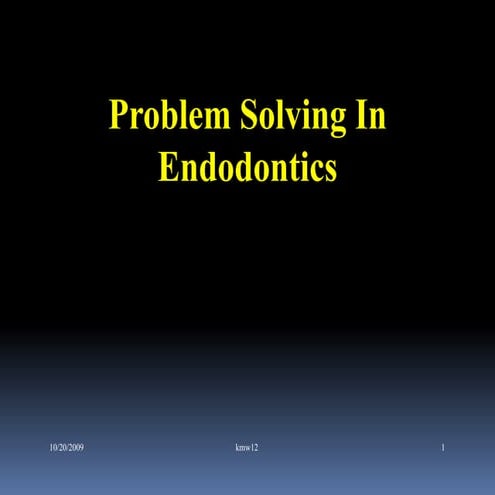 Endo note 17 problem solving in endodontics | PPTX