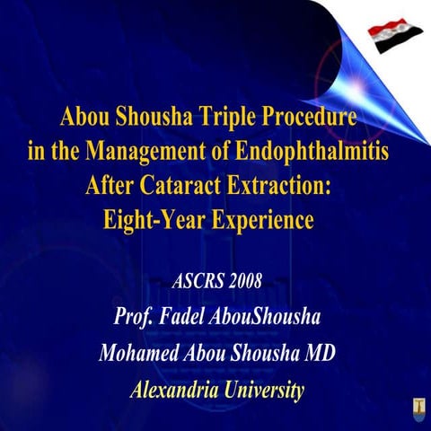 Prof Dr Fadel AbouShousha Triple procedure in management of endophthalmitis after cataract ...