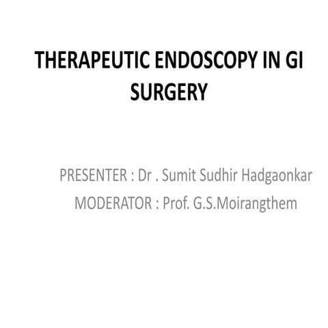 THERAPEUTIC ENDOSCOPY IN GI SURGERY | PPTX