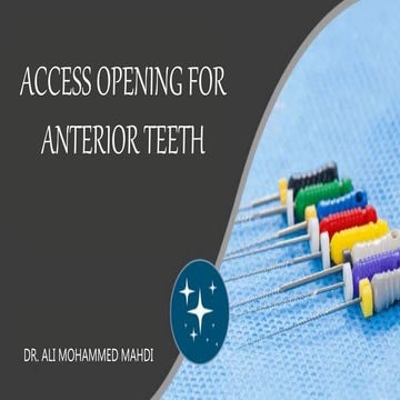 Endodontic access cavity for anterior teeth Dr. Ali Mohammed | PPTX