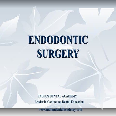 Endodontic surgery / / rotary endodontic courses by indian dental ...
